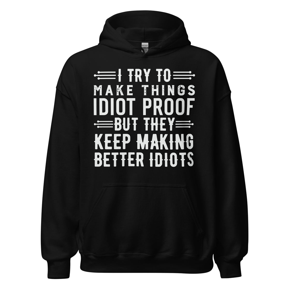 Idiot Proof Hoodie — Crafted Elements